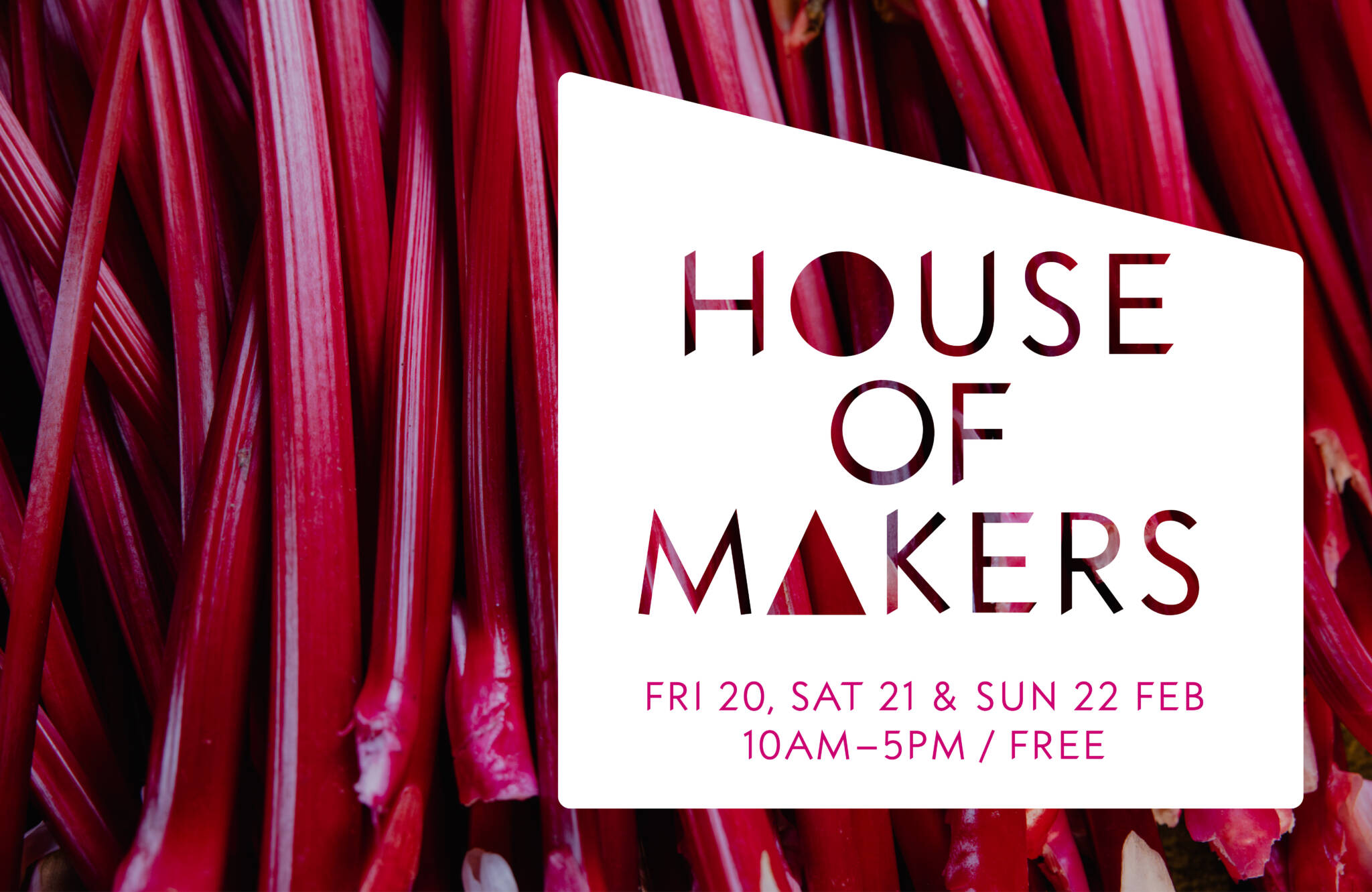 House of Makers: Rhubarb Festival | The Hepworth Wakefield